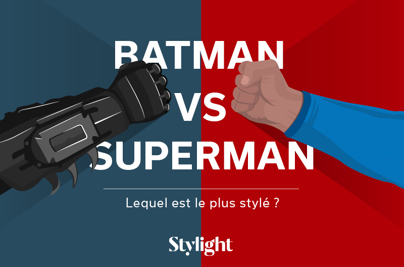 Batman VS Superman qui est le plus style -Stylight